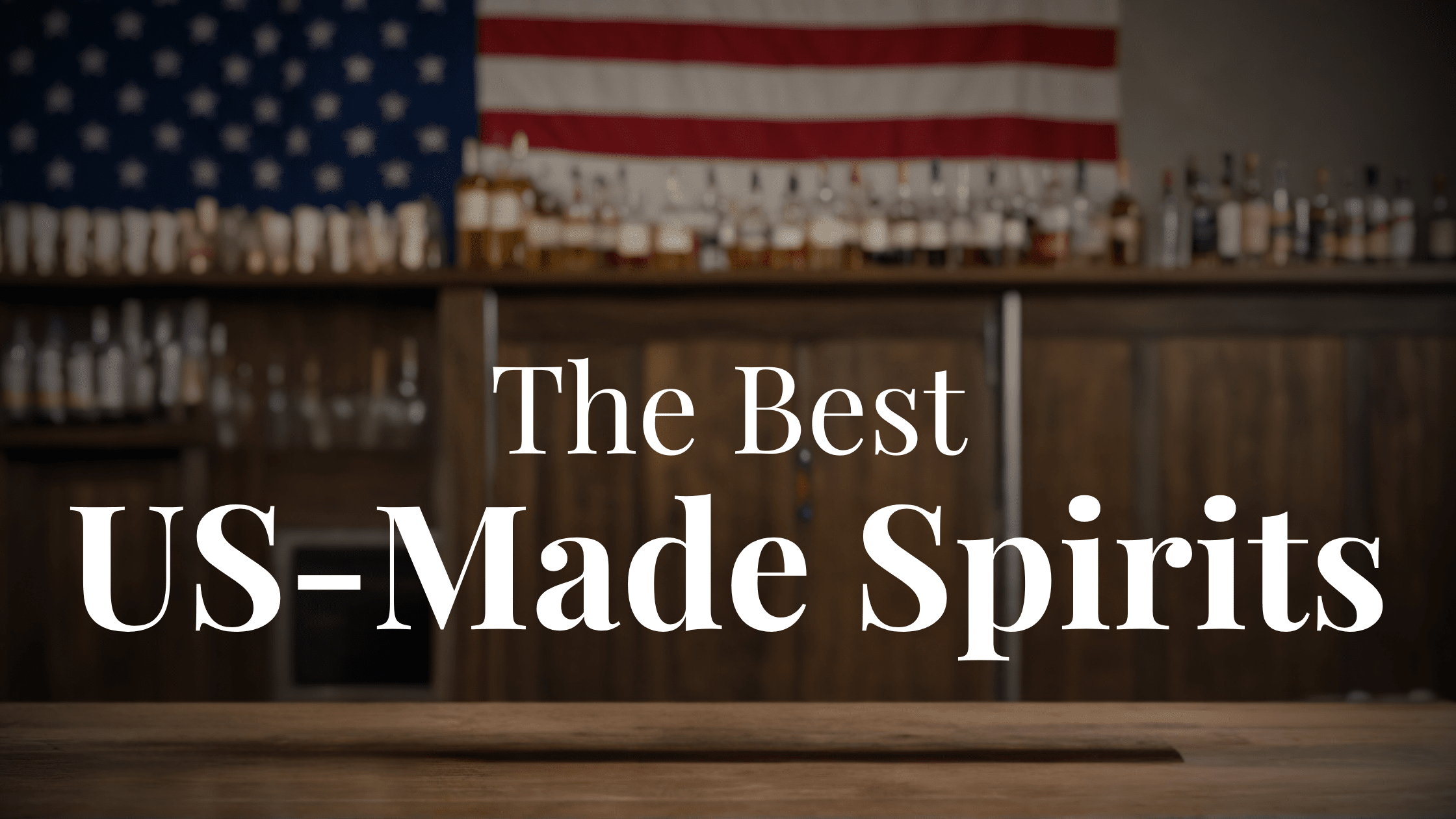 The Best US-Made Spirits – Sip Whiskey