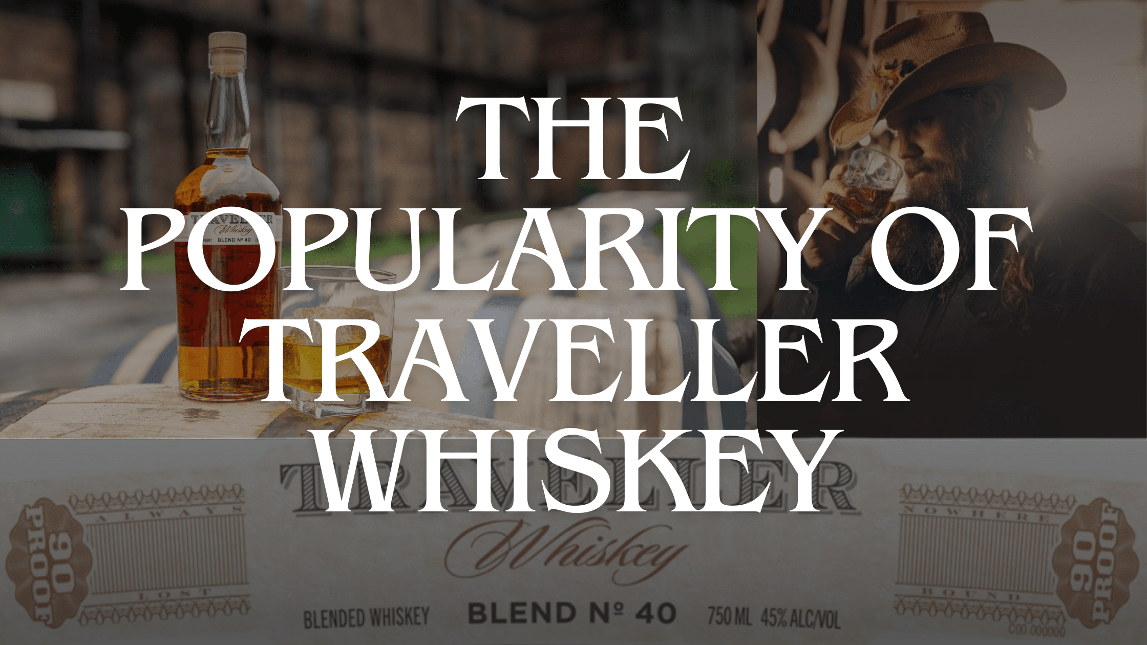 The Popularity of Traveller Whiskey – Sip Whiskey
